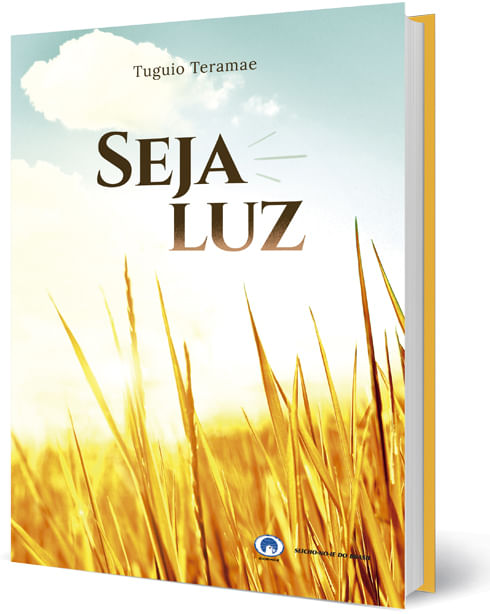 Livro Seja Luz - Autor Tuguio Teramae - Livraria virtual da SEICHO-NO-IE DO BRASIL